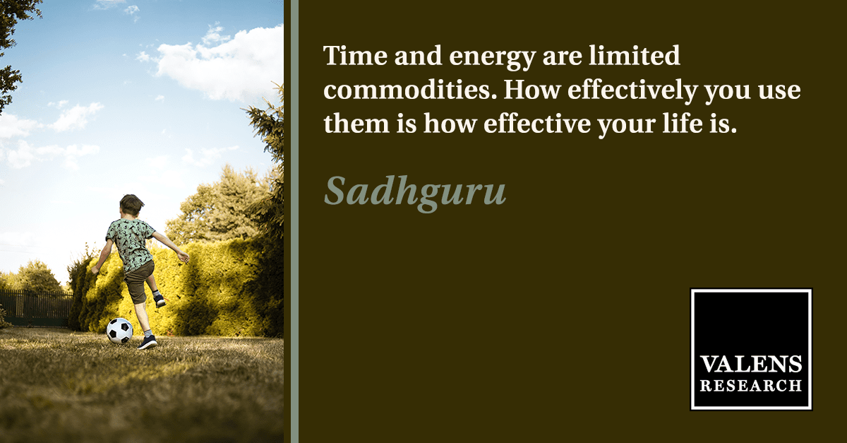 Time and energy are limited commodities - Valens Research