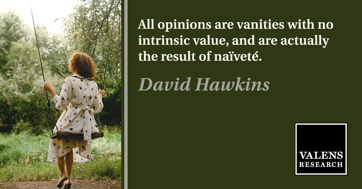 All opinions are vanities with - Valens Research